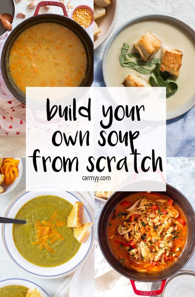 Build Your Own Soup from Scratch + How To Store Soup - Carmy - Easy ...