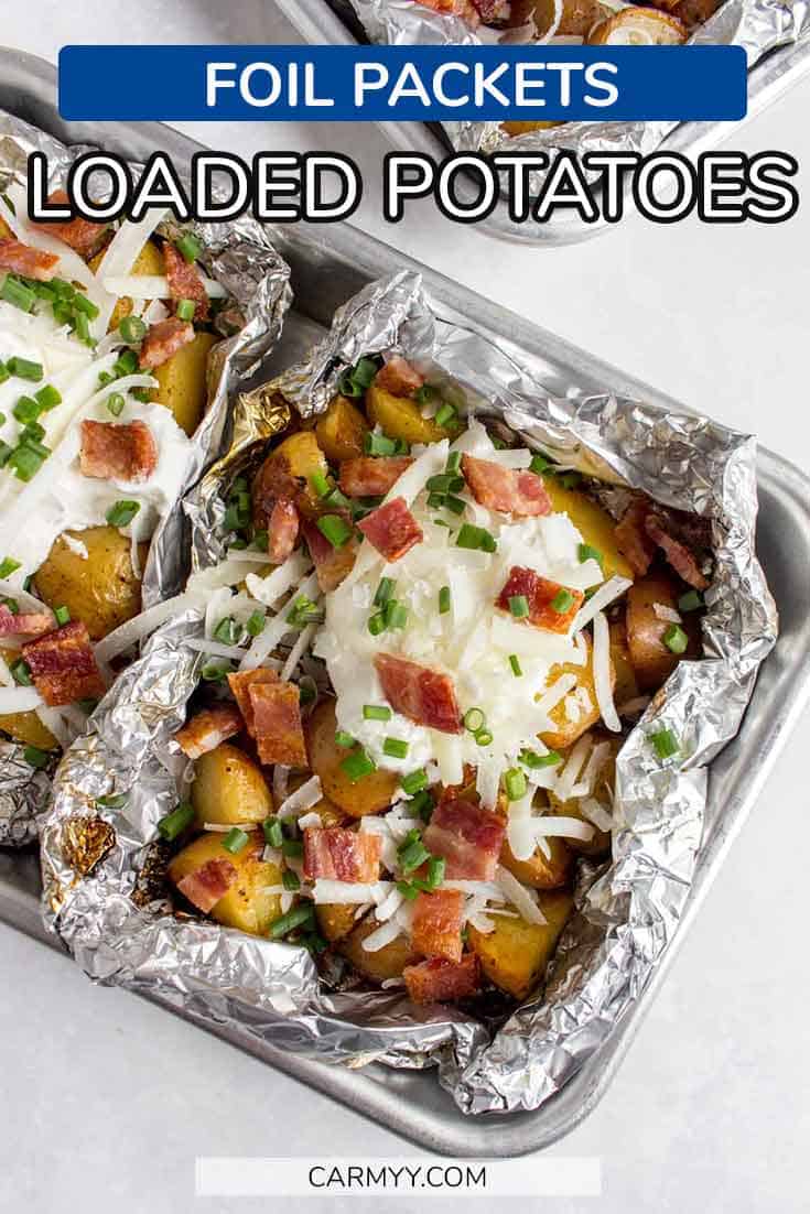Easy Foil Pack Potatoes (Loaded Potatoes) | Grilled Side Dishes