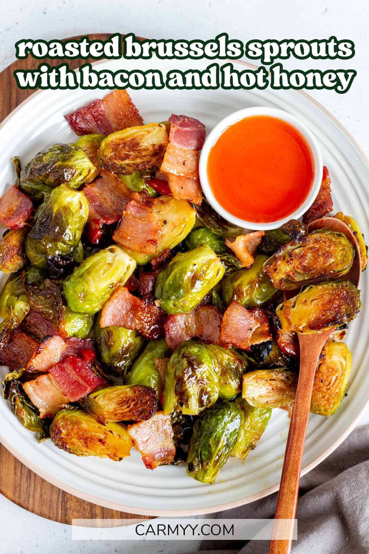 Roasted Brussels Sprouts with Bacon and Hot Honey - Carmy - Easy ...